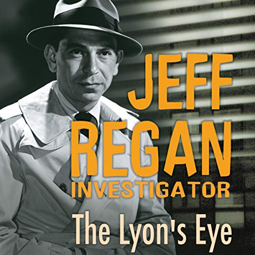 Jeff Regan, Investigator: The Lyon's Eye (Audio Download): Original ...