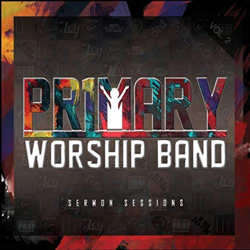 Play Sermon Sessions, Vol. 2 by Primary Worship Band on Amazon Music