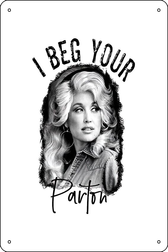 Amazon.com: I Beg Your Parton Print Metal Tin Sign 12 X 8 Inch Funny ...