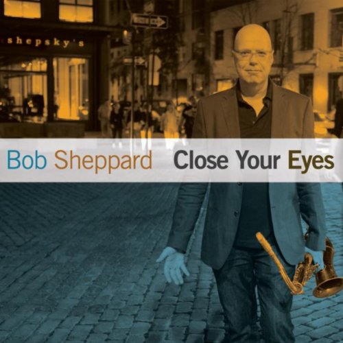 Écouter Close Your Eyes par Bob Sheppard sur Amazon Music Unlimited