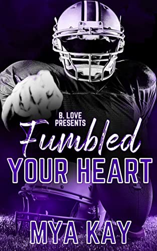 Fumbled Your Heart - Kindle edition by Kay, Mya . Literature & Fiction ...