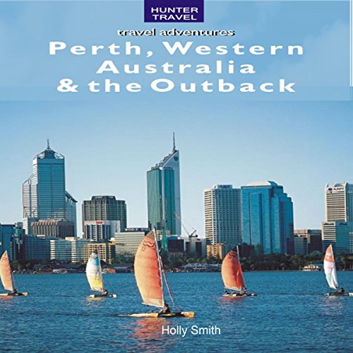 Perth, Western Australia & the Outback (Audio Download): Holly Smith ...