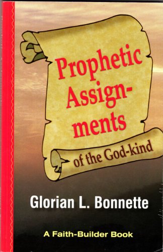 Prophetic Assignments of the God-kind (A Faith-Builder Book): Glorian L ...