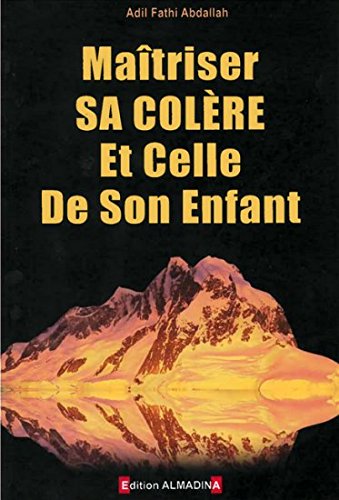 Amazon.fr - maîtriser sa colère et celle de son enfant - adil fathi ...