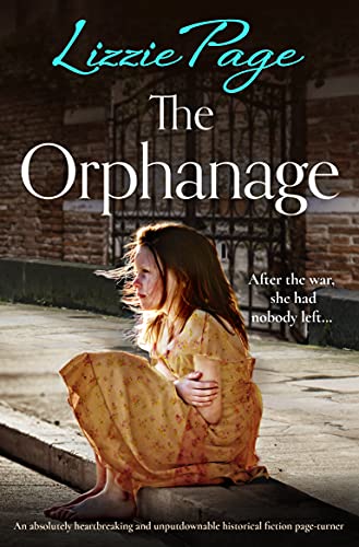 The Orphanage: An absolutely heartbreaking and unputdownable historical ...