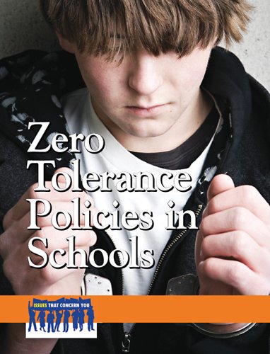 Zero Tolerance Policies in Schools (Issues That Concern You): Daniels ...