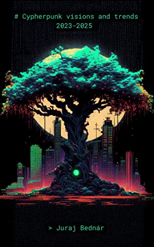Cypherpunk visions and trends 2023-2025 eBook : Bednár, Juraj: Amazon ...