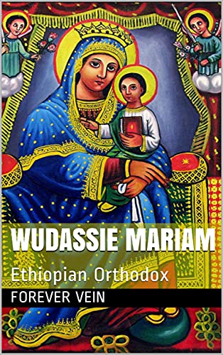 Wudassie Mariam: Ethiopian Orthodox eBook : Ratnakar, Emannuel : Amazon ...