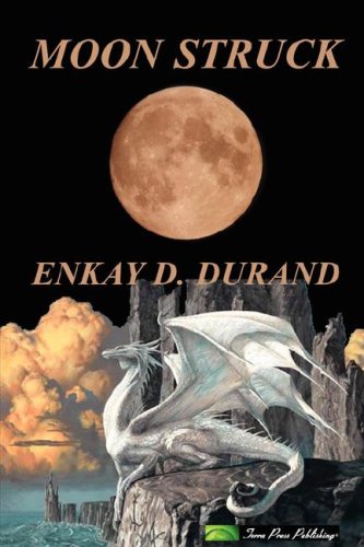 Moon Struck: Durand, Enkay D.: 9780615139746: Amazon.com: Books