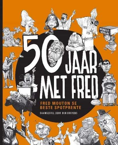 50 Jaar met Fred: Fred Mouton se Beste Spotprente: Amazon.co.uk ...