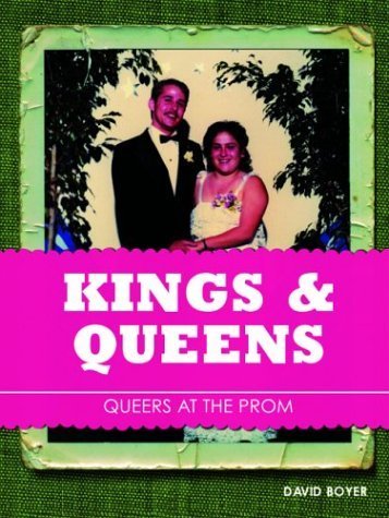 Kings and Queens: Queers at the Prom: Boyer, David: 9781932360240 ...