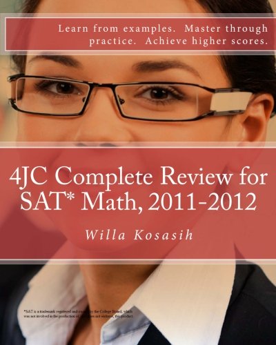 Amazon.com: 4JC Complete Review for SAT* Math, 2011-2012: Learn from ...