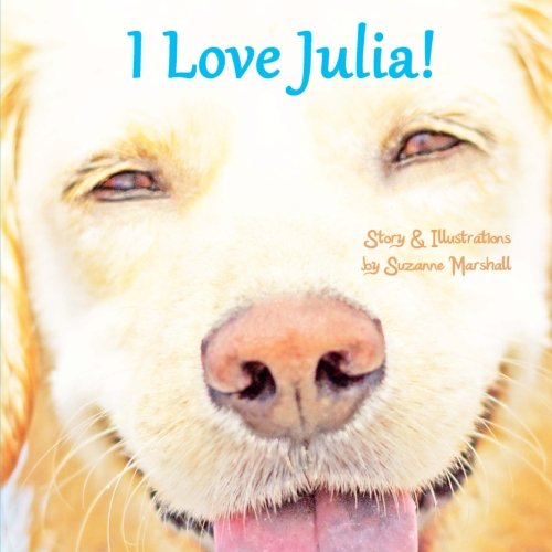 I Love Julia!: Personalized Book with Affirmations for Children ...