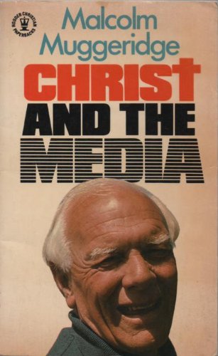 Christ and the Media: Malcolm Muggeridge: 9780340232613: Amazon.com: Books