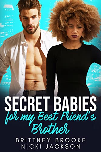 Secret Babies for my Best Friend's Brother: A BWWM Secret Baby Romance ...