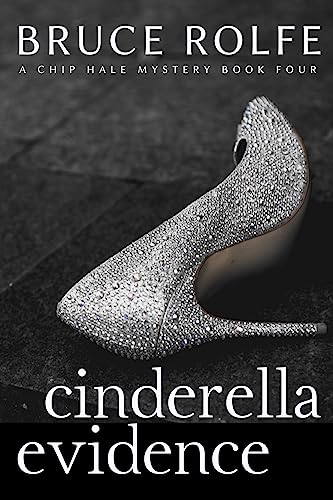 Cinderella Evidence (Chip Hale Mysteries Book 4) - Kindle edition by ...
