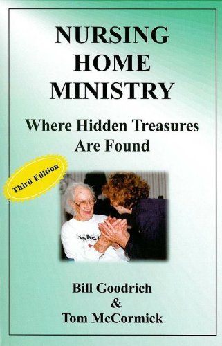 Nursing Home Ministry, Where Hidden Treasures Are Found: Bill Goodrich & Tom McCormick ...