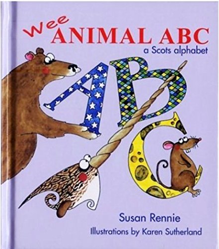 Wee Animal ABC: A Scots Alphabet : Robertson, James, Rennie, Susan ...