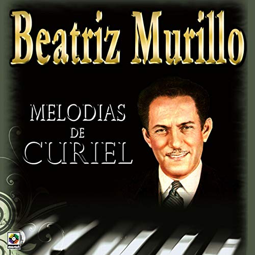 Amazon Music - Beatriz MurilloのMelodías De Curiel - Amazon.co.jp