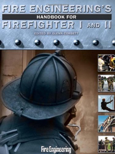 Fire Engineering's Handbook for Firefighter I and II (2009-09-28 ...