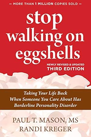 Stop Walking on Eggshells: Taking Your Life Back When Someone You Care ...
