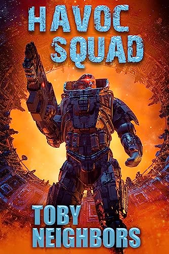 Havoc Squad: Armor Brigade Book 2 eBook : Neighbors, Toby: Amazon.in: Kindle Store