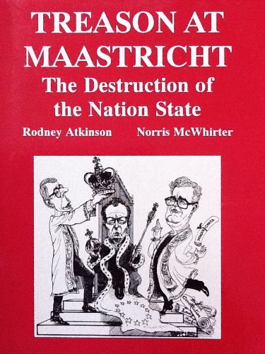 Treason at Maastricht - Kindle edition by Atkinson, Rodney, McWhirter ...