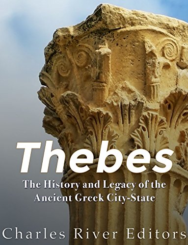 Thebes: The History and Legacy of the Ancient Greek City-State eBook ...