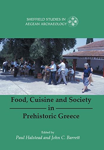 Food, Cuisine and Society in Prehistoric Greece (SHEFFIELD STUDIES IN ...