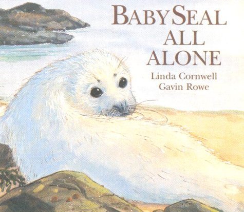 Baby Seal All Alone: Linda Cornwell~Gavin Rowe: 9781854306029: Amazon ...