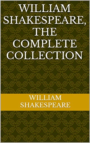 William Shakespeare, the Complete collection eBook : Shakespeare ...