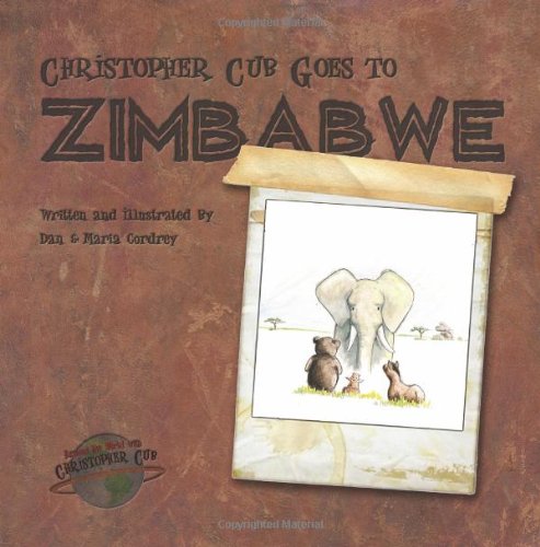 Around the World with Christopher Cub: Christopher Cub Goes To Zimbabwe ...