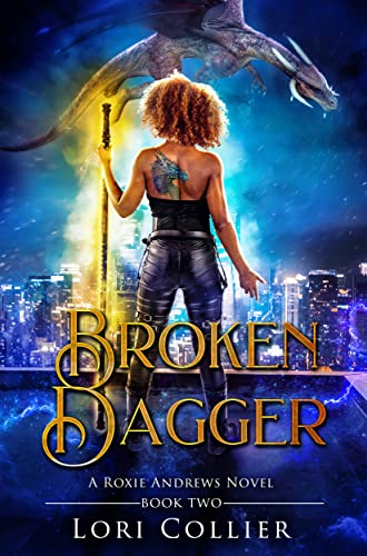 Broken Dagger: an urban fantasy action adventure (Roxie Andrews Book 2 ...