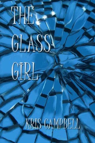 The Glass Girl: Campbell, Kris, Engdahl, Sarah, Blake, Shawna, Vasconi ...