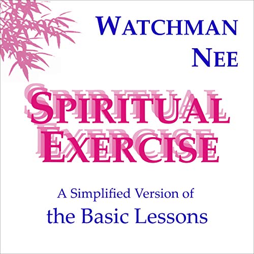 Amazon.com: Spiritual Exercise (Audible Audio Edition): Watchman Nee ...