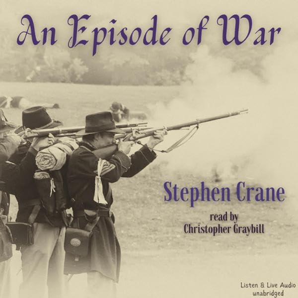 An Episode of War (Audio Download): Stephen Crane, Christopher Graybill ...