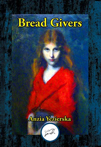 Amazon.com: Bread Givers eBook : Yezierska, Anzia: Kindle Store