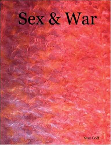 Sex & War: Stan Goff: 9781411643802: Amazon.com: Books
