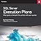 SQL Server Execution Plans: Third Edition: Fritchey, Grant ...