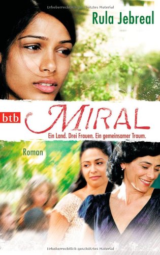 Amazon.com: Miral - Ein Land. Drei Frauen. Ein gemeinsamer Traum: 9783442741489: Rula Jebreal: Books