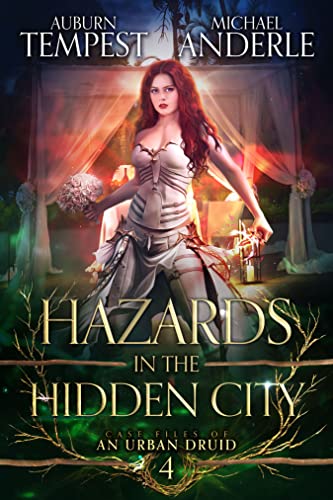 Hazards In The Hidden City (Case Files Of An Urban Druid Book 4) eBook : Tempest, Auburn ...