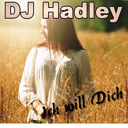 Ich will dich von DJ Hadley bei Amazon Music - Amazon.de
