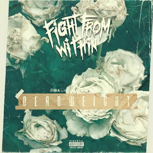 Deadweight [Explicit] by Fight From Within on Amazon Music - Amazon.com