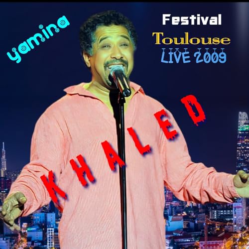 Amazon.co.jp: Yamina (Live Festival Toulouse) : Cheb Khaled: Digital Music