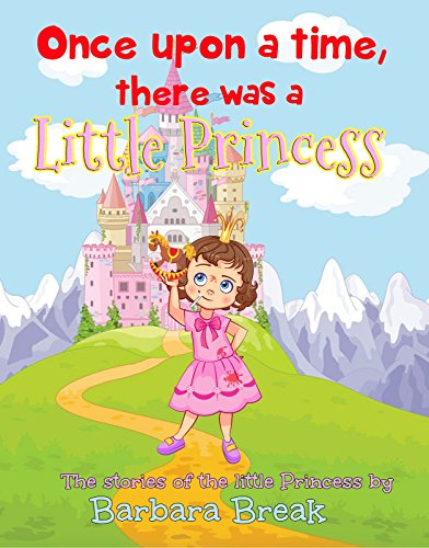 Once upon a time, there was a Little Princess: The stories of the ...