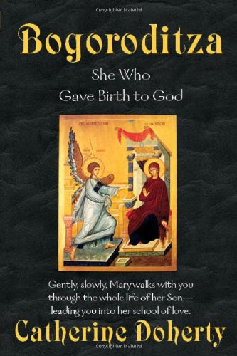 Bogoroditza : She Who Gave Birth to God: Catherine De Hueck Doherty ...
