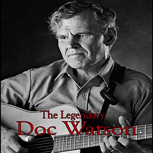 Amazon.com: The Legendary Doc Watson : Doc Watson: Digital Music