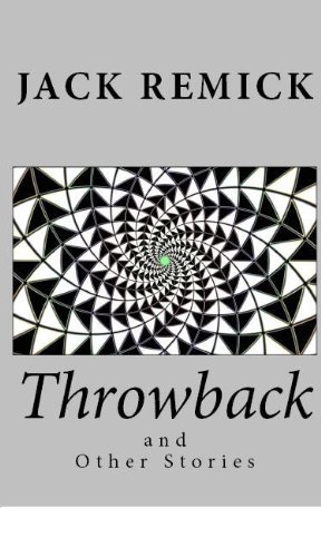Amazon.com: Throwback and Other Stories eBook : Remick, Jack, Remick ...
