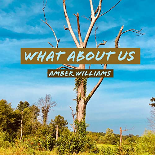 Play What About Us by Amber Williams on Amazon Music