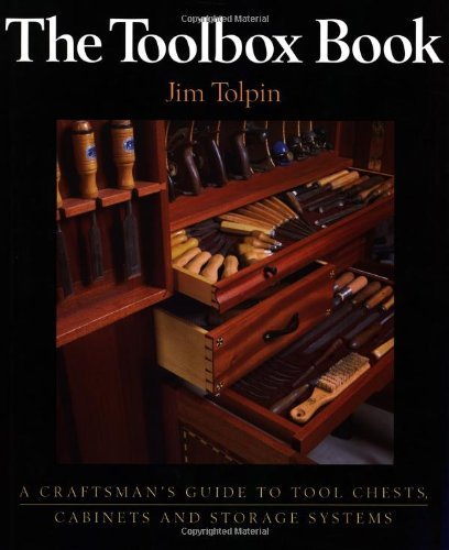 By James L. Tolpin Toolbox Book, The: A Craftsman's Guide to Tool ...